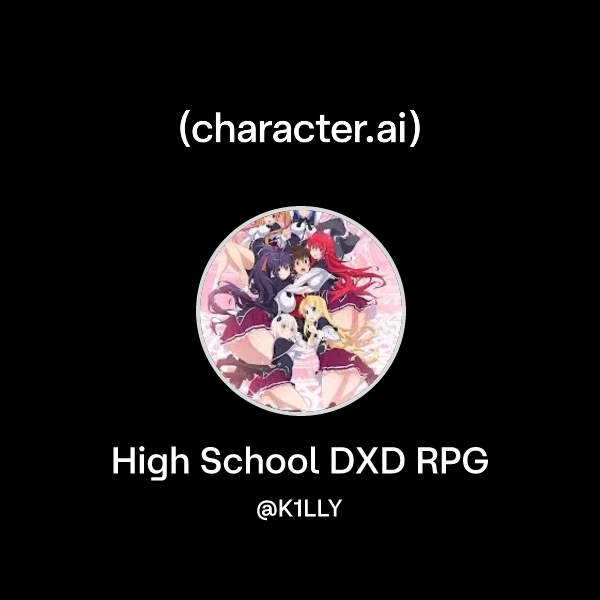 Chat with High School DXD RPG | character.ai | AI Chat, Reimagined–Your ...