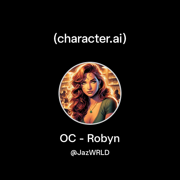 Chat with OC - Robyn | character.ai | AI Chat, Reimagined–Your Words ...