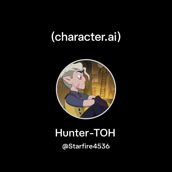 Chat with Hunter-TOH | character.ai | Personalized AI for every moment ...