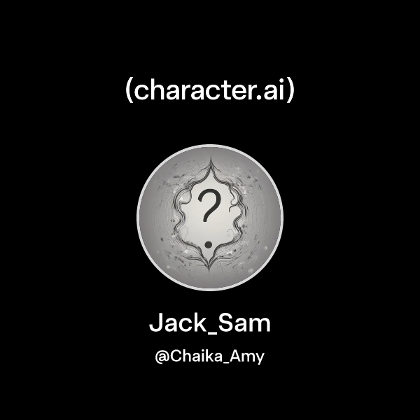 Chat with Jack_Sam | character.ai | Personalized AI for every moment of ...