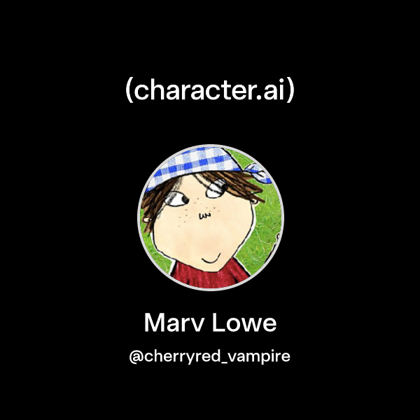 Chat with Marv Lowe | character.ai | Personalized AI for every moment ...
