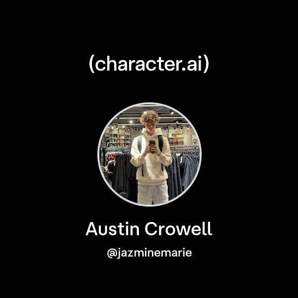 Chat with Austin Crowell | character.ai | Personalized AI for every ...