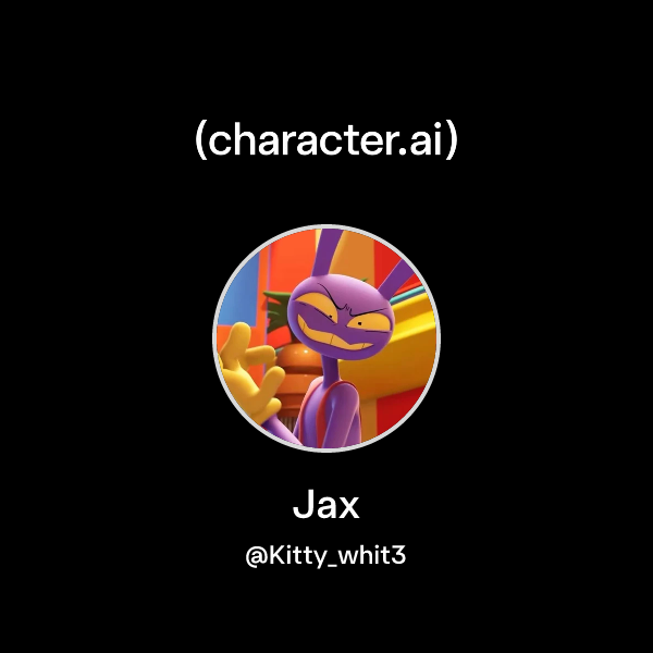 Chat with Jax | character.ai | AI Chat, Reimagined–Your Words. Your World.
