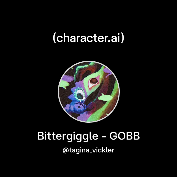 Chat with Bittergiggle - GOBB | character.ai | AI Chat, Reimagined–Your ...