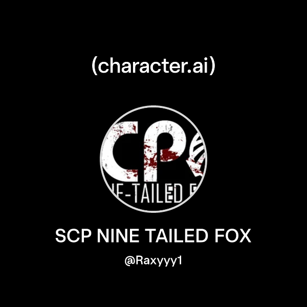 Chat with SCP NINE TAILED FOX | character.ai | Personalized AI for ...