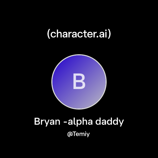 Chat with Bryan -alpha daddy | character.ai | AI Chat, Reimagined–Your Words. Your World.