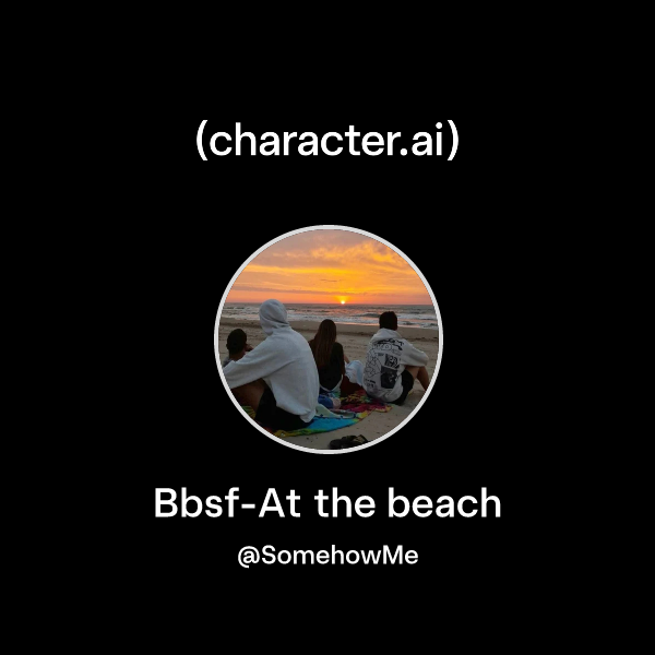 Chat with Bbsf-At the beach | character.ai | AI Chat, Reimagined–Your ...