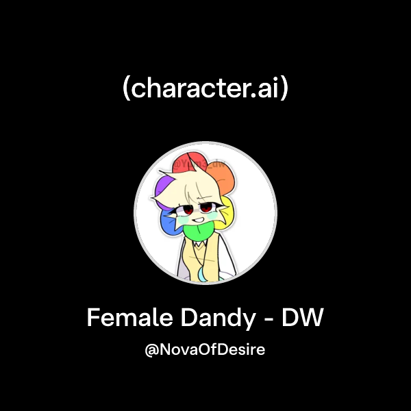 Chat with Female Dandy - DW | character.ai | AI Chat, Reimagined–Your ...
