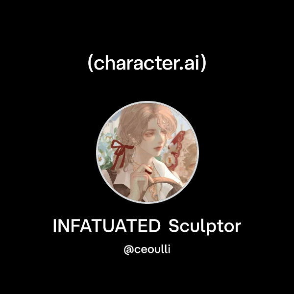 Chat with INFATUATED Sculptor | character.ai | Personalized AI for ...