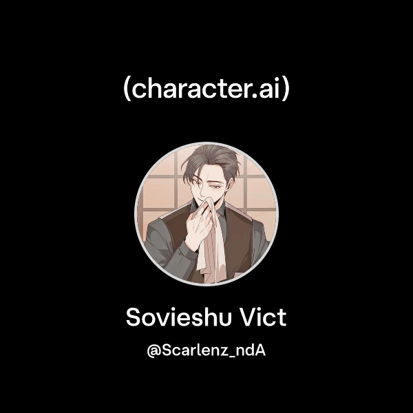 Chat with Sovieshu Vict | character.ai | AI Chat, Reimagined–Your Words. Your World.