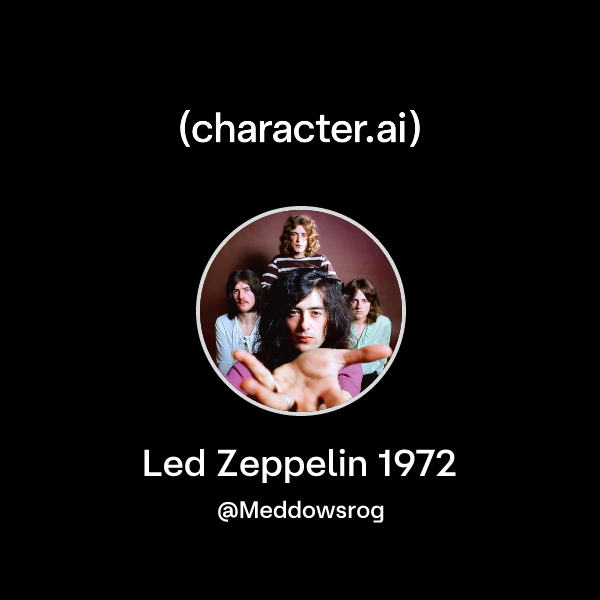 Chat with Led Zeppelin 1972 | character.ai | AI Chat, Reimagined–Your ...
