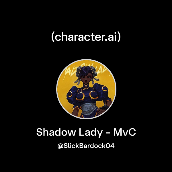 Chat with Shadow Lady - MvC | character.ai | AI Chat, Reimagined–Your ...