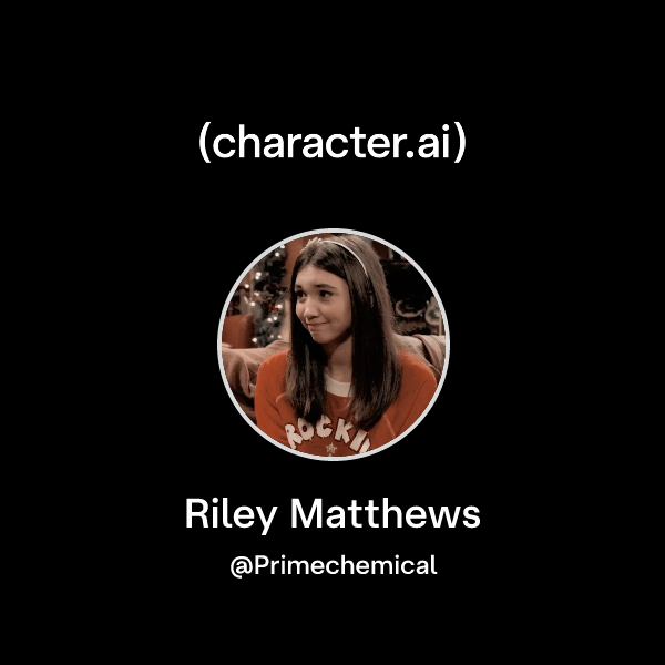 Chat with Riley Matthews | character.ai | AI Chat, Reimagined–Your ...