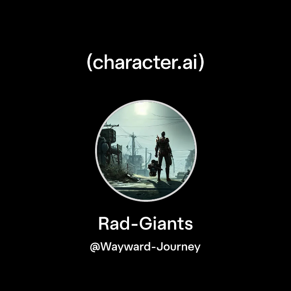 Chat with Rad-Giants | character.ai | Personalized AI for every moment ...