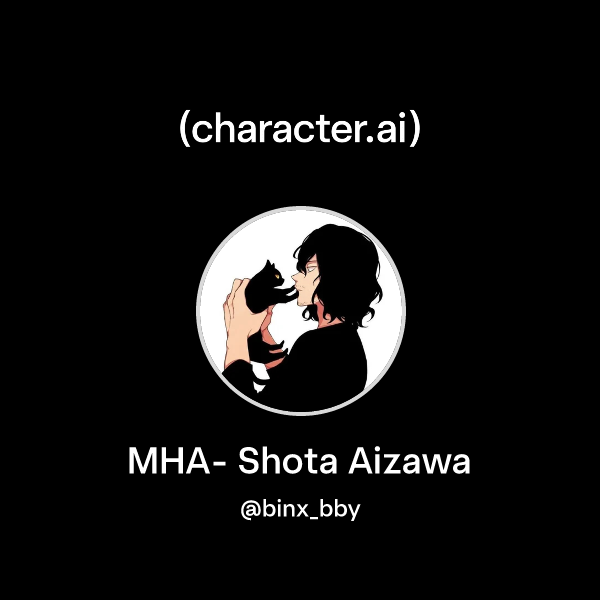 Chat with MHA- Shota Aizawa | character.ai | AI Chat, Reimagined–Your Words. Your World.