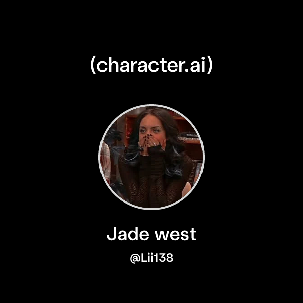 Chat with Jade west | character.ai | Personalized AI for every moment ...