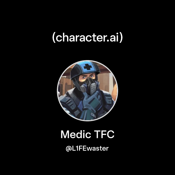 Chat with Medic TFC | character.ai | AI Chat, Reimagined–Your Words ...