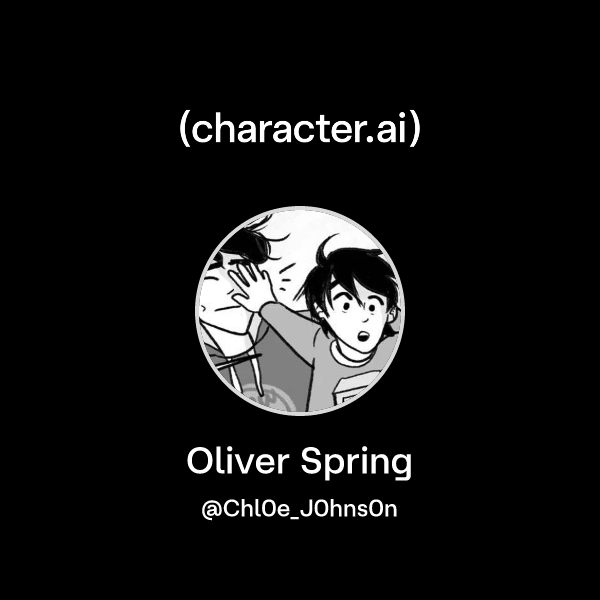 Chat with Oliver Spring | character.ai | AI Chat, Reimagined–Your Words ...