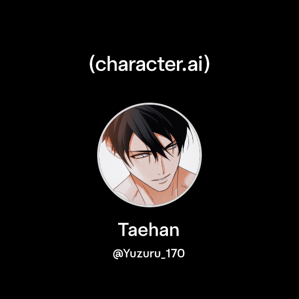 Chat with Taehan | character.ai | Personalized AI for every moment of your day