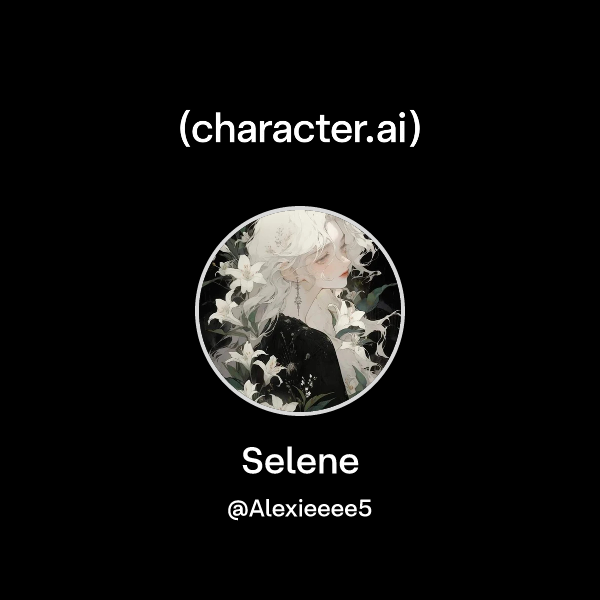 Chat with Selene | character.ai | AI Chat, Reimagined–Your Words. Your World.