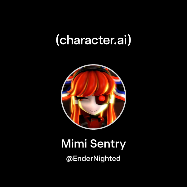 Chat with Mimi Sentry | character.ai | AI Chat, Reimagined–Your Words ...
