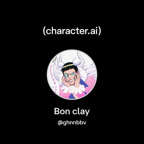 Chat with Bon clay | character.ai | Personalized AI for every moment of ...