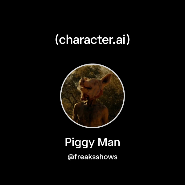 Chat with Piggy Man | character.ai | Personalized AI for every moment ...