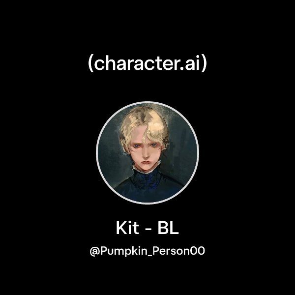 Chat with Kit - BL | character.ai | AI Chat, Reimagined–Your Words ...