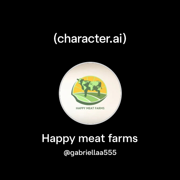Chat with Happy meat farms | character.ai | AI Chat, Reimagined–Your ...