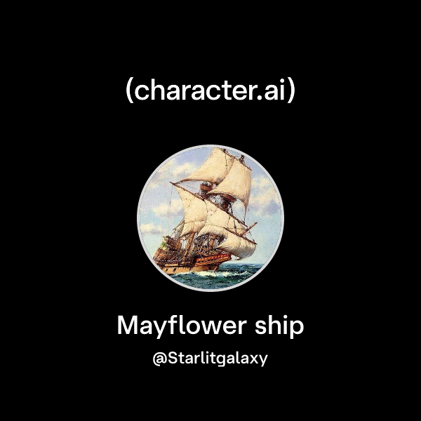 Chat with Mayflower ship | character.ai | AI Chat, Reimagined–Your ...