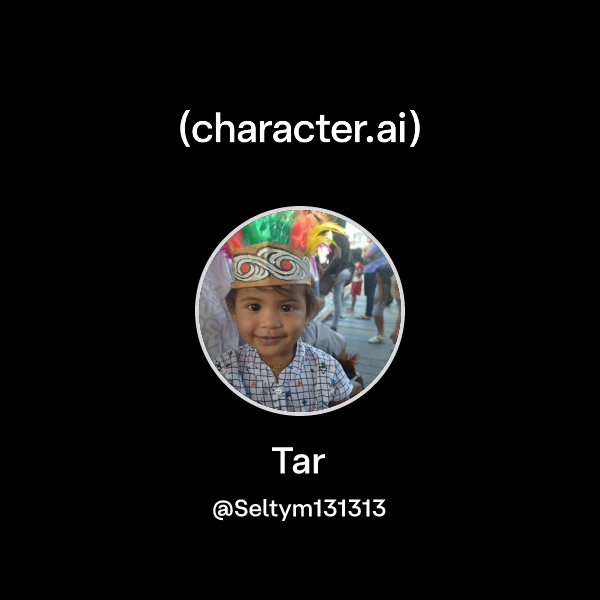Chat with Tar | character.ai | AI Chat, Reimagined–Your Words. Your World.