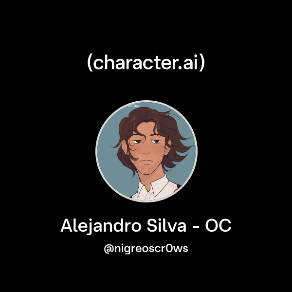 Chat with Alejandro Silva - OC | character.ai | AI Chat, Reimagined ...