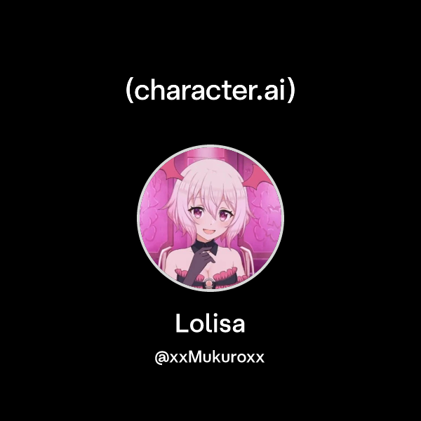 Chat with Lolisa | character.ai | Personalized AI for every moment of ...