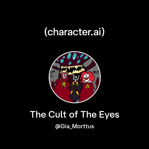 Chat with The Cult of The Eyes | character.ai | AI Chat, Reimagined ...