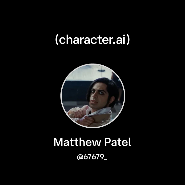 Chat with Matthew Patel | character.ai | Personalized AI for every ...