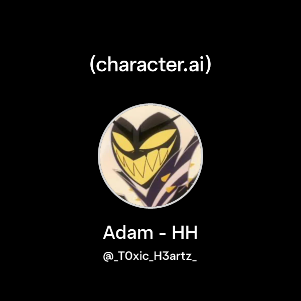 Chat with Adam - HH | character.ai | AI Chat, Reimagined–Your Words ...