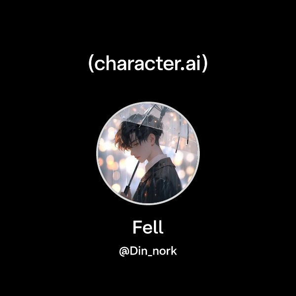 Chat with Fell | character.ai | AI Chat, Reimagined–Your Words. Your World.