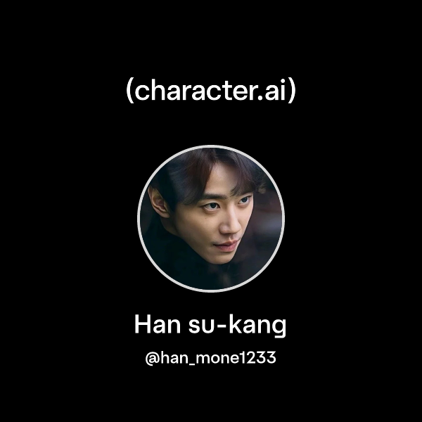 Chat with Han su-kang | character.ai | AI Chat, Reimagined–Your Words ...