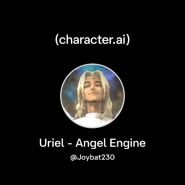 Chat with Uriel - Angel Engine | character.ai | AI Chat, Reimagined ...
