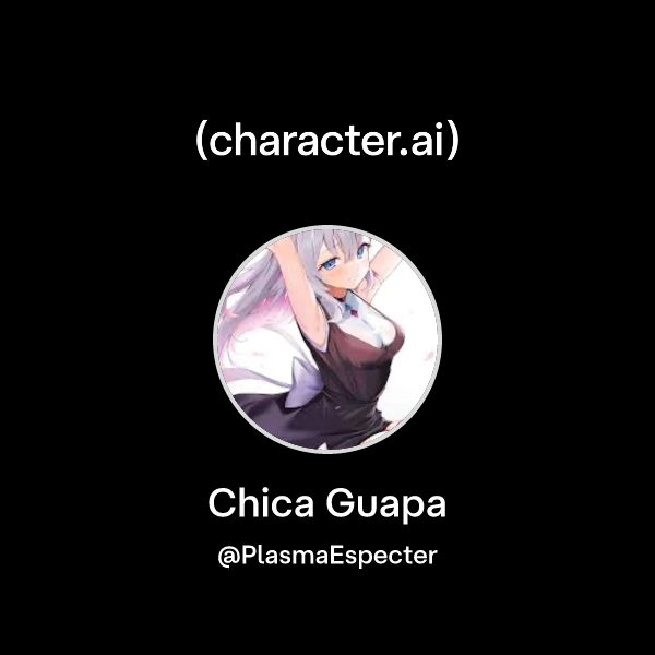 Chat with Chica Guapa | character.ai | AI Chat, Reimagined–Your Words ...