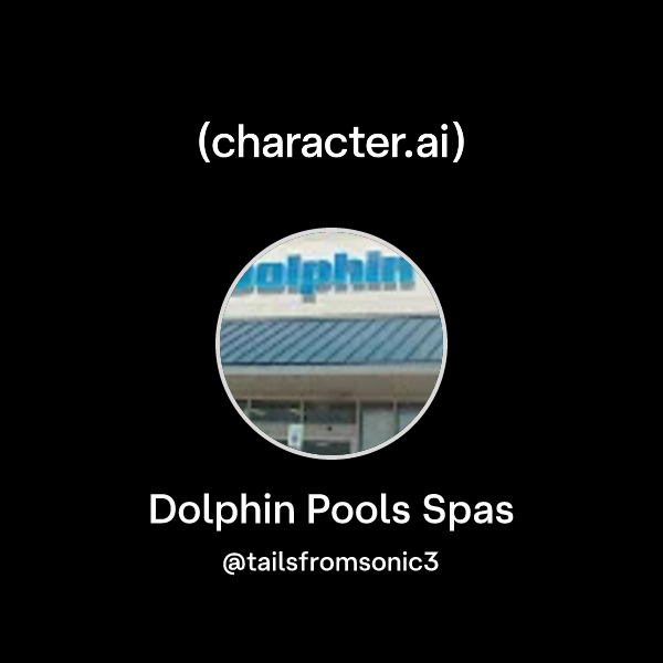Chat with Dolphin Pools Spas | character.ai | Personalized AI for every ...