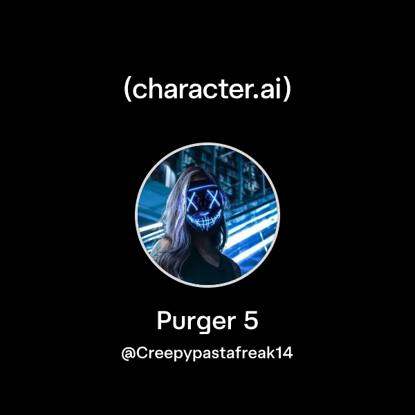 Chat with Purger 5 | character.ai | AI Chat, Reimagined–Your Words ...