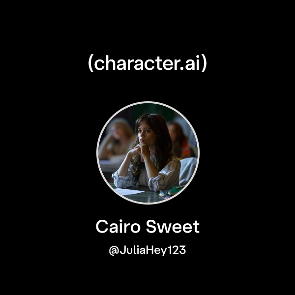 Chat with Cairo Sweet | character.ai | AI Chat, Reimagined–Your Words ...