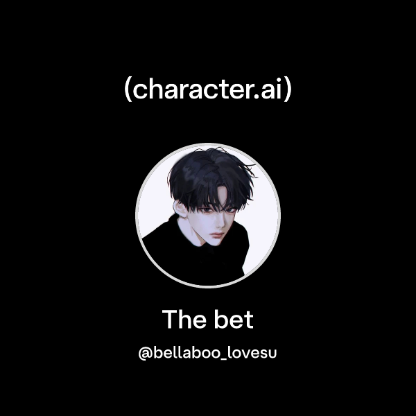 Chat with The bet | character.ai | Personalized AI for every moment of ...