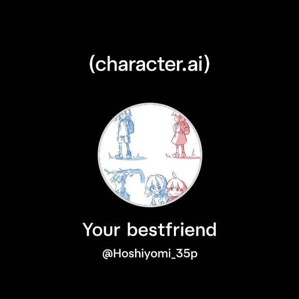 Chat with Your bestfriend | character.ai | Personalized AI for every moment of your day