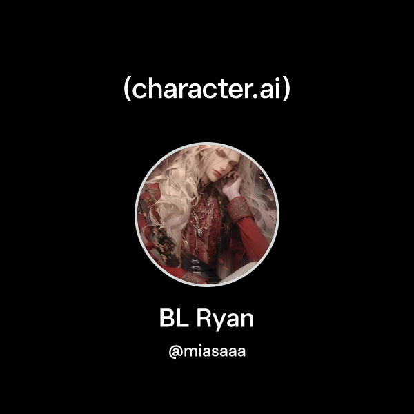 Chat with BL Ryan | character.ai | Personalized AI for every moment of ...