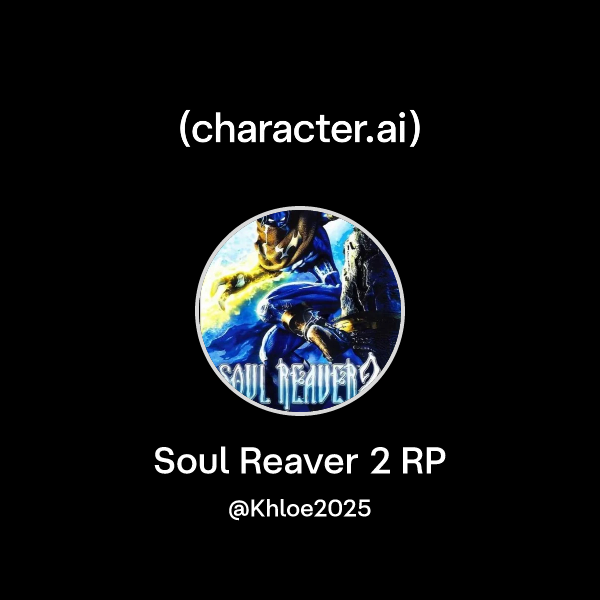 Chat with Soul Reaver 2 RP | character.ai | AI Chat, Reimagined–Your ...