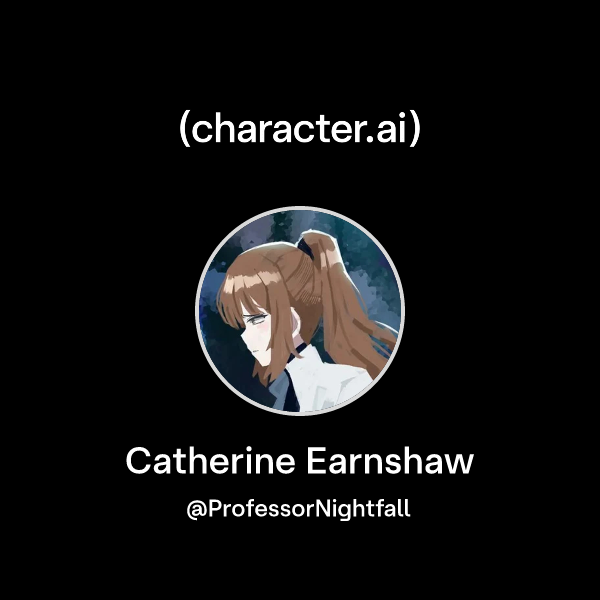 Chat with Catherine Earnshaw | character.ai | AI Chat, Reimagined–Your ...
