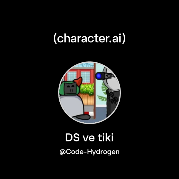Chat with DS ve tiki | character.ai | Personalized AI for every moment ...
