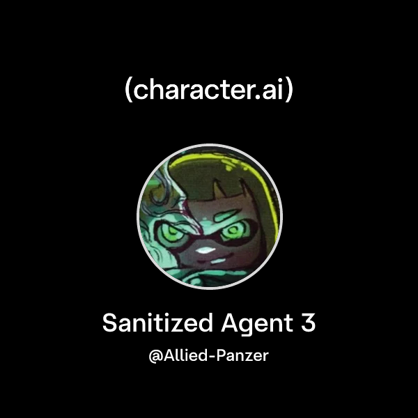 Chat with Sanitized Agent 3 | character.ai | AI Chat, Reimagined–Your ...